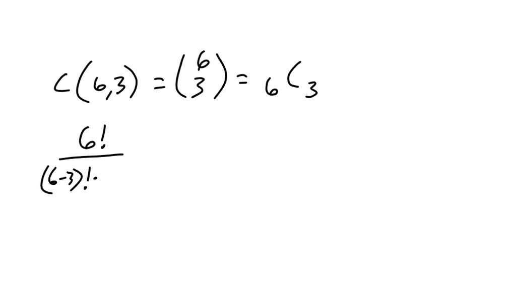 Evaluate each expression. C(6,3) | Numerade