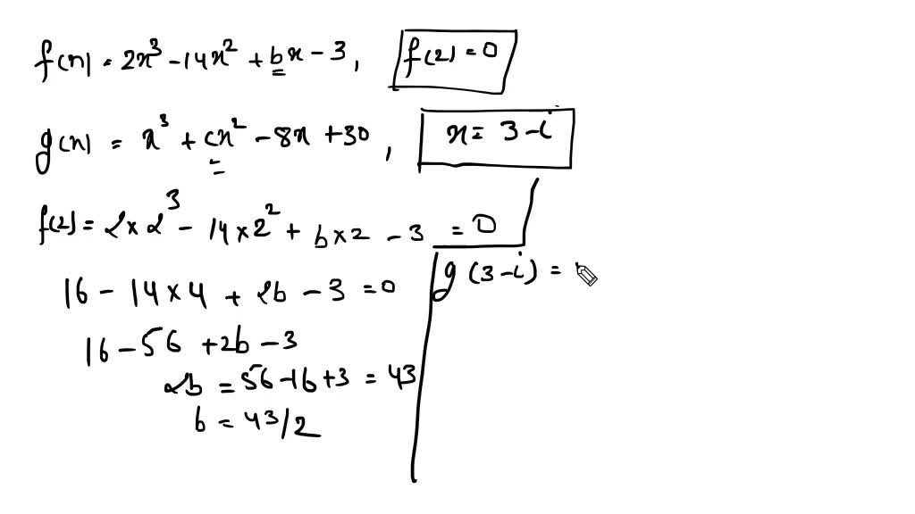 SOLVED Suppose F x 2 X 3 14 X 2 b X 3 With F 2 0 And G x x 3 c X 2 8