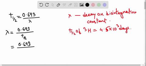 SOLVED:You are performing an experiment using ^3 H (halflife =4.5 ×10^3 ...
