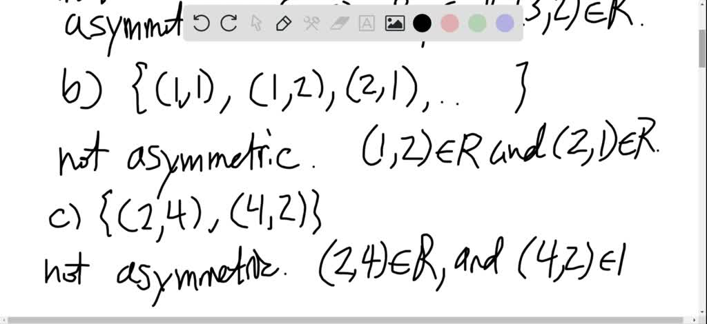 SOLVED:A relation R is called asymmetric if (a, b) ∈R implies that (b ...
