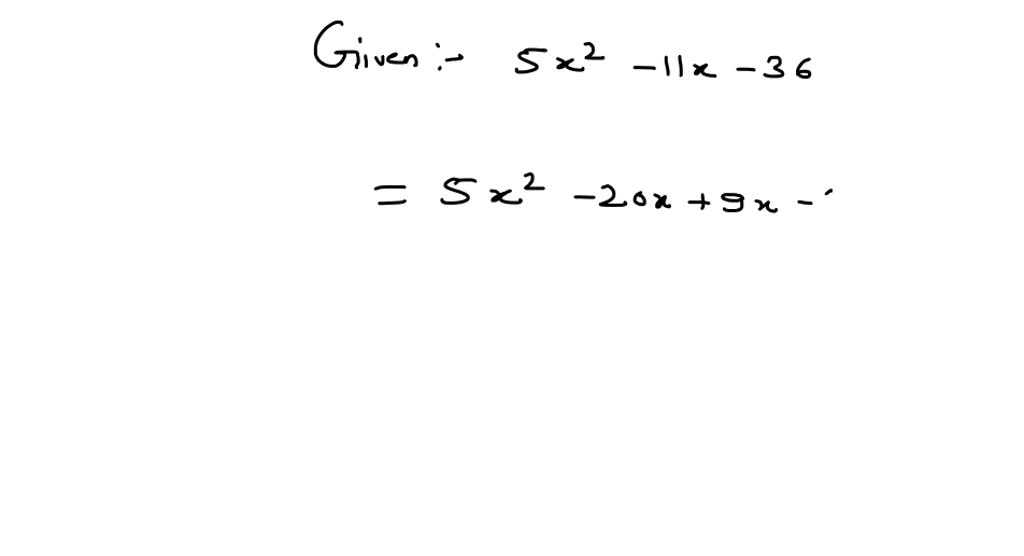 SOLVED Factor By Trial And Error 5 X 2 11 X 36