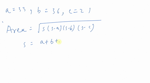 SOLVED:Use Heron's Area Formula to find the area of the triangle. a=33 ...