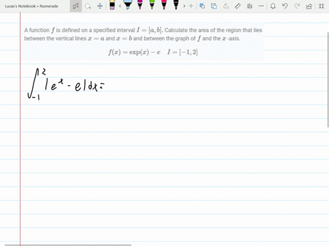 SOLVED:A function f is defined on a specified interval I=[a, b] . Calculate the area of the ...
