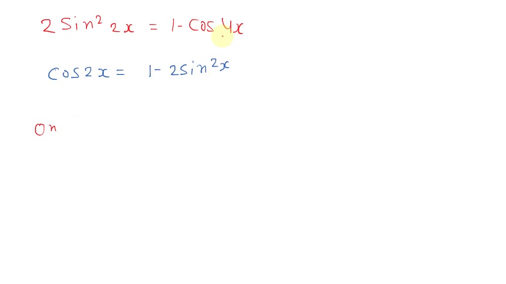SOLVED:Verify the given identities. 2 sin^2 2 x=1-cos4 x
