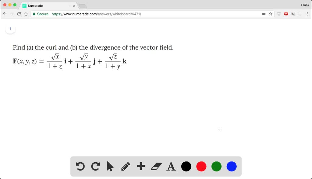 SOLVED:Find (a) the curl and (b) the divergence of the vector field. F(x, y, z) = √(x)1 + z i ...