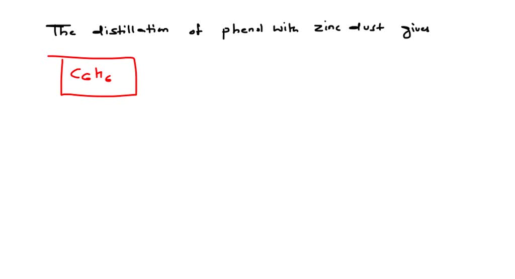 SOLVED:The distillation of phenol with zinc dust gives (a) C6 H5-C6 H5 ...